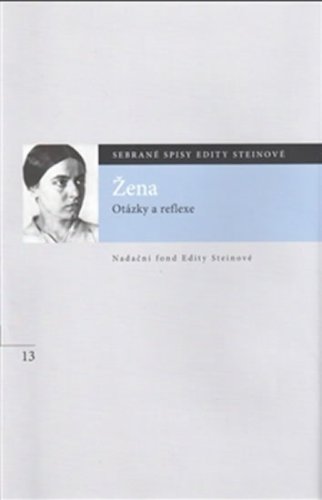 Žena Otázky a reflexe Sebrané spisy Edity Steinové Edith Stein